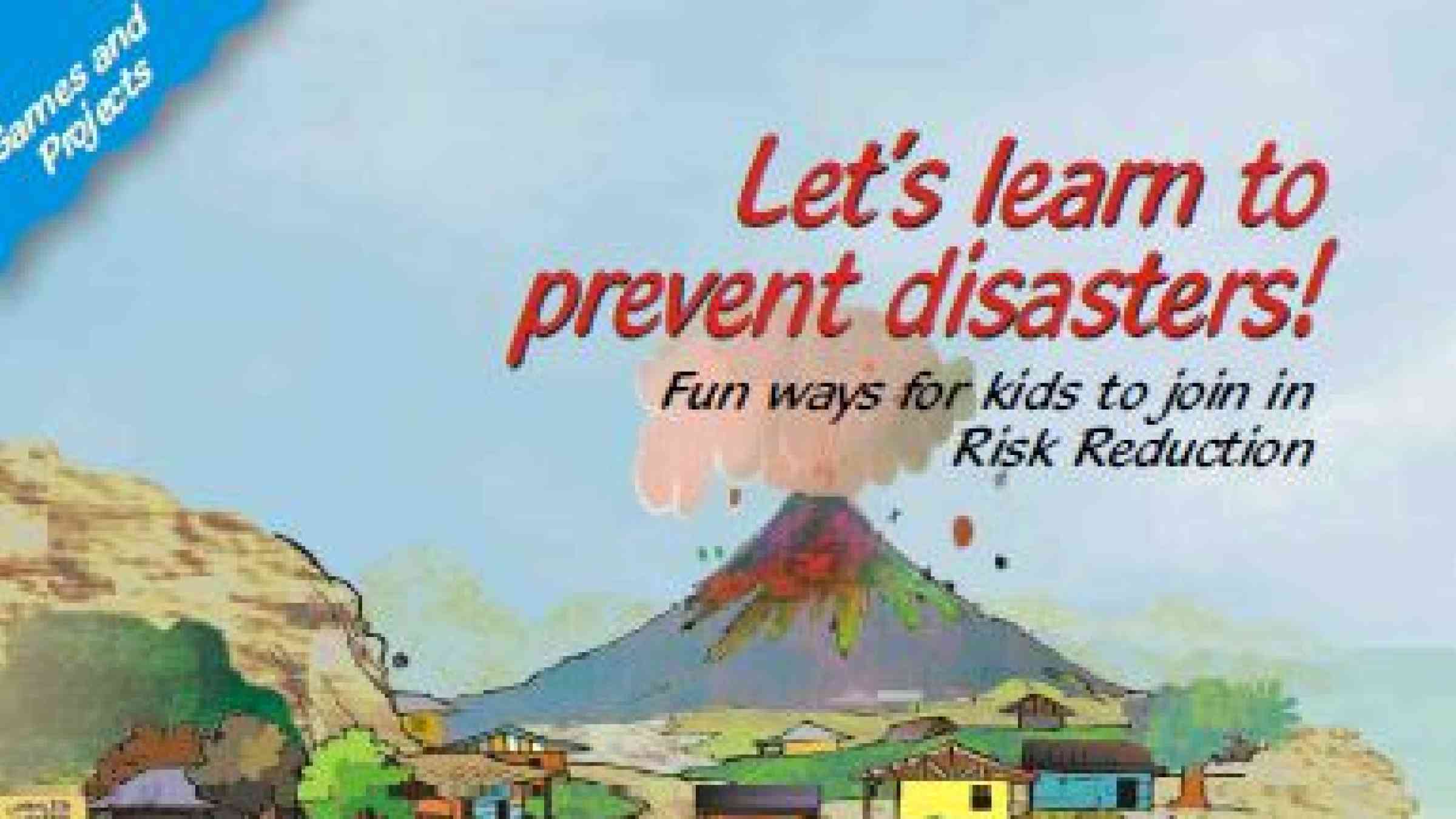 Let’s learn to prevent disasters: educational kit and riskland game ... Let’s learn to prevent disasters: educational kit and riskland game ...