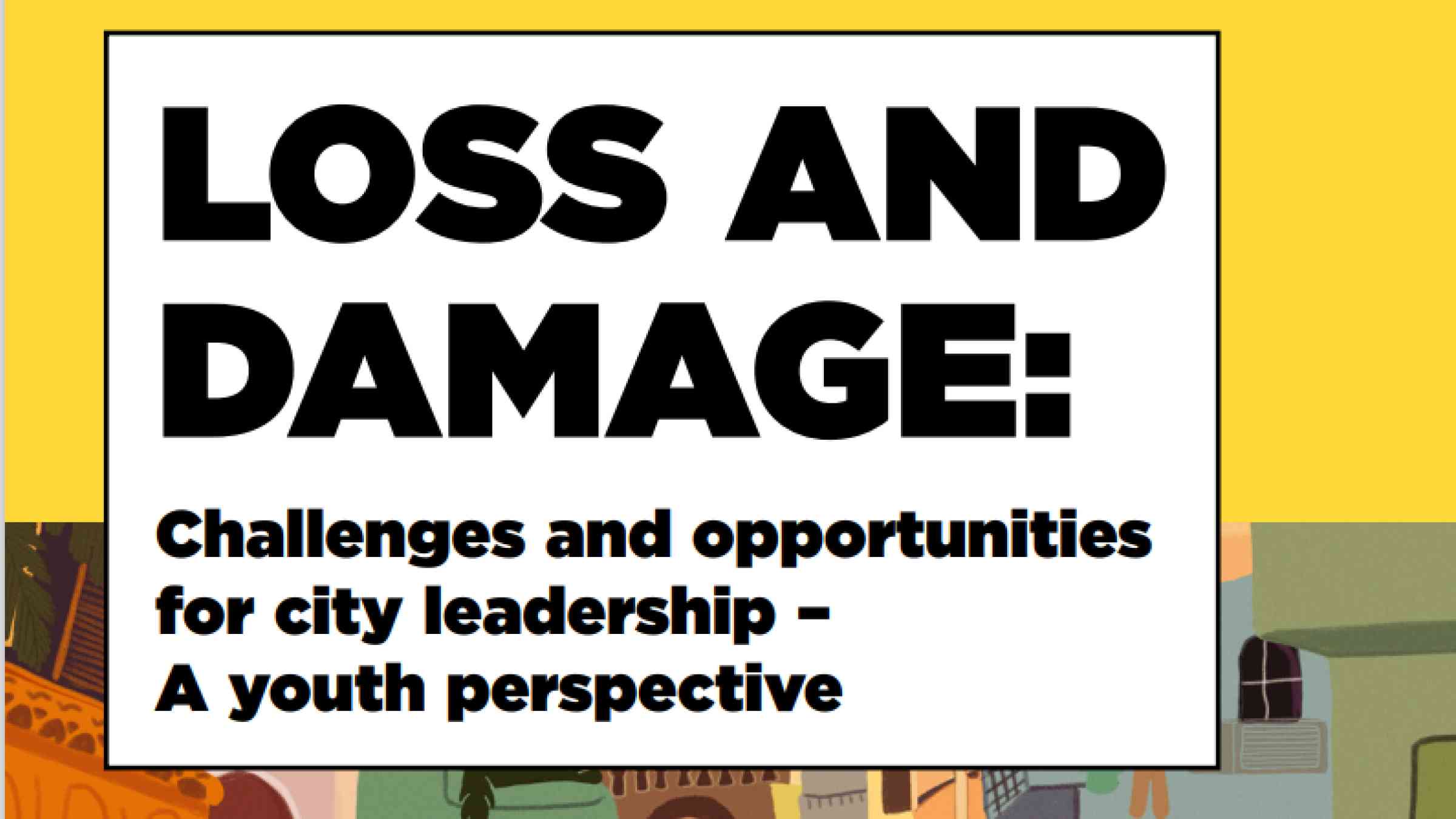 Loss and damage: Challenges and opportunities for city leadership – a ...
