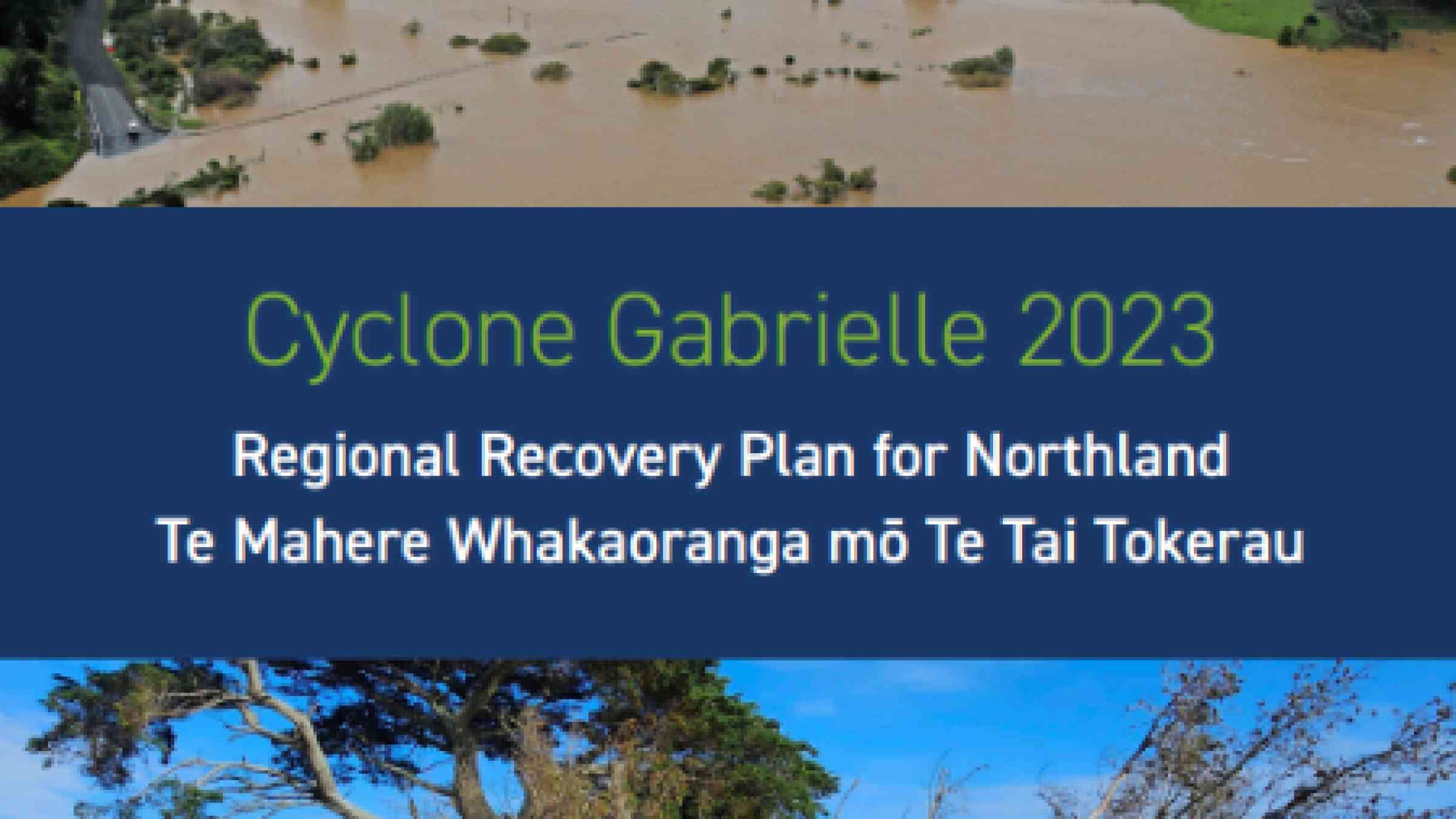 Cyclone Gabrielle 2023: Regional recovery plan for Te Tai Tokerau ...