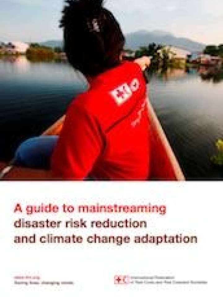 A guide to mainstreaming disaster risk reduction and climate change ...